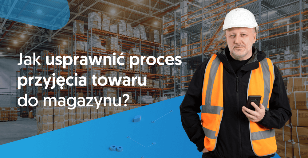 Jak usprawnić proces przyjęcia towaru do magazynu? - WMS by Asseco